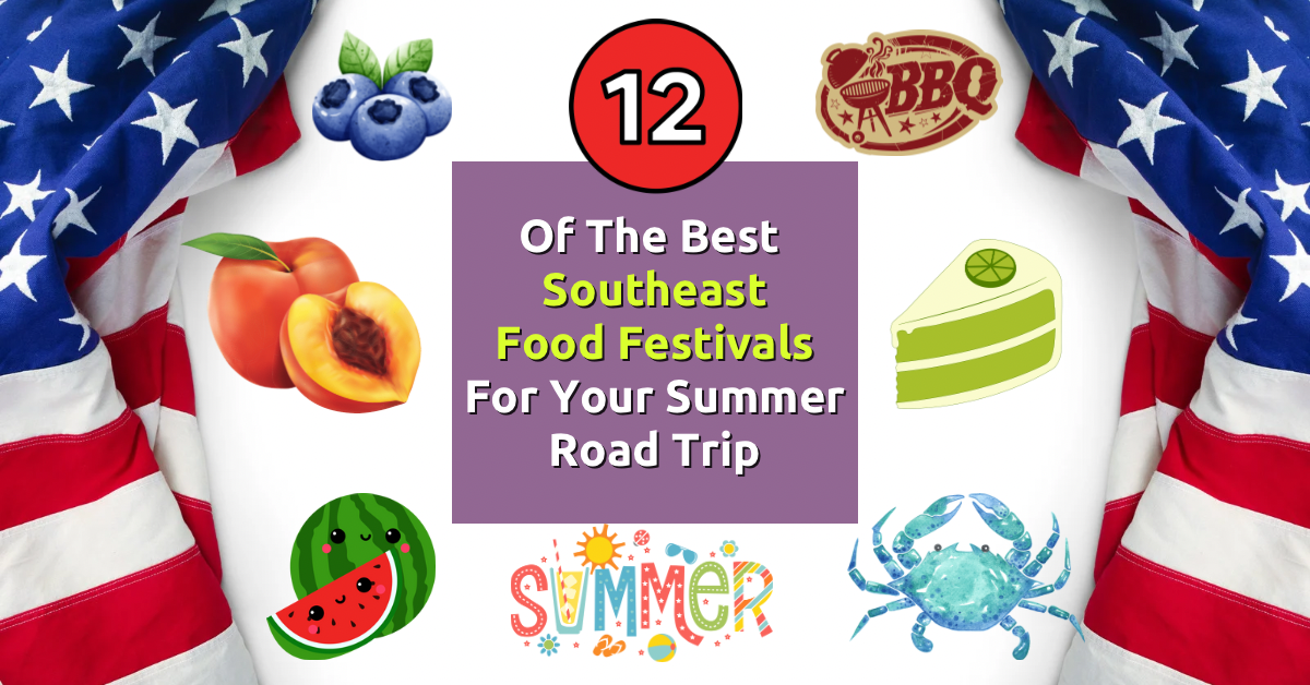 12 of the Best Food Festivals in the Southeast For Your Summer Road Trip